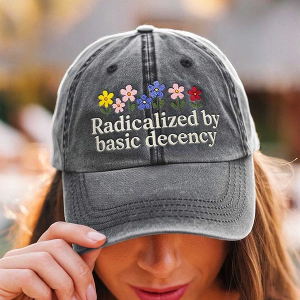 Radicalized By Basic Decency Flower FDT Hat