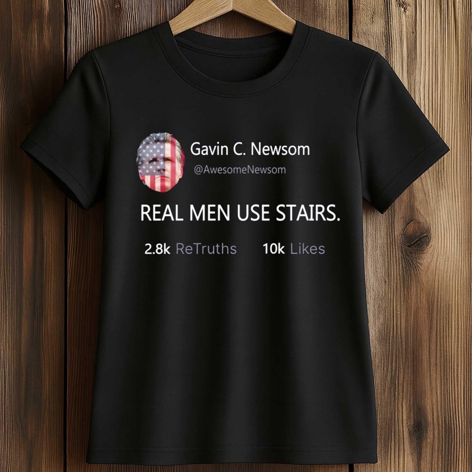 Real Men Use Stairs Gavin Newsom Shirt