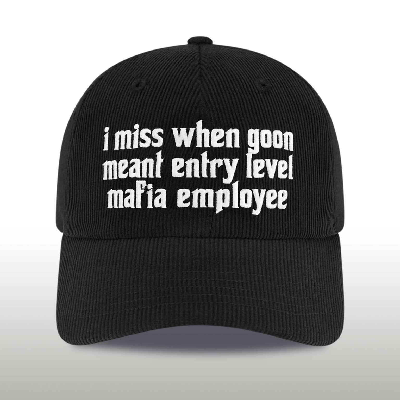 I Miss When Goon Meant Entry Level Mafia Employee Hat
